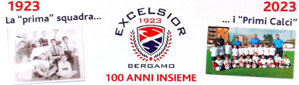 Polisportiva Excelsior, 100 di questi anni. Grande traguardo per la ...